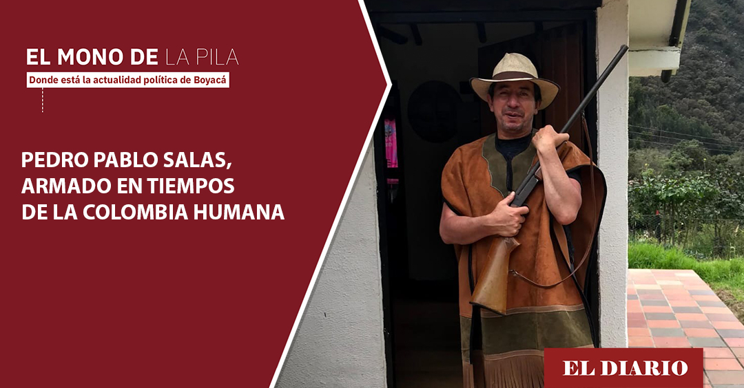Pedro Pablo Salas, armado en tiempos de la Colombia Humana | EL DIARIO