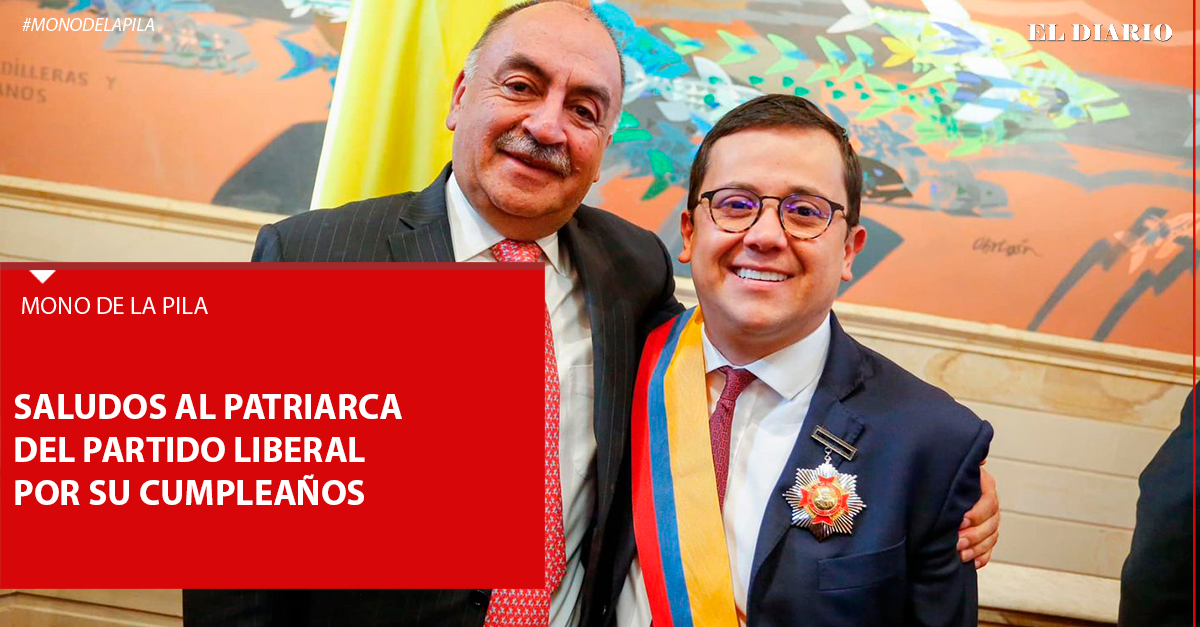 Saludos al Patriarca del Partido Liberal por su cumpleaños | EL DIARIO